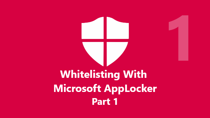 Microsoft Applocker-Part 1 | Microsoft Deep Learn