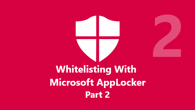 Microsoft Applocker-Part 2 | Microsoft Deep Learn